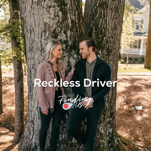 Reckless Driver – Finding Us